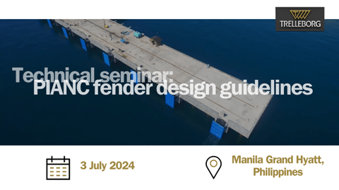 Technical Seminar PIANC Fender Design Guidelines 2024 | Trelleborg ...